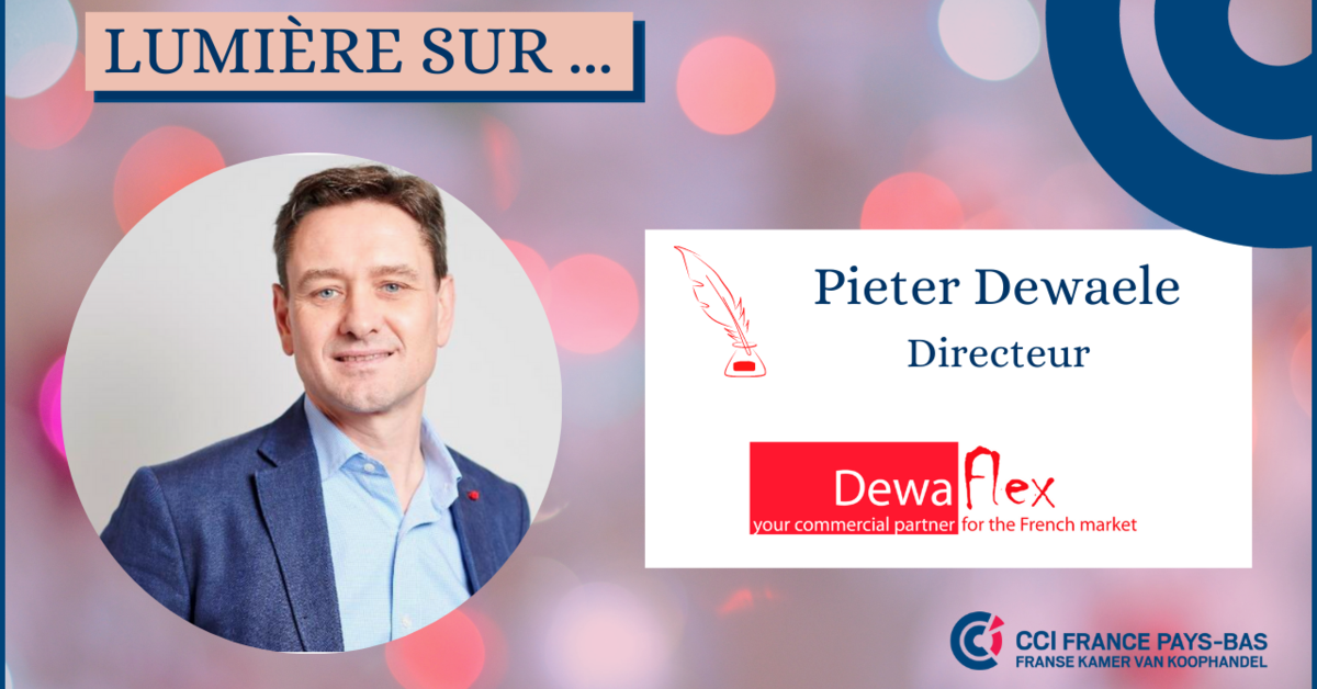 Lumière sur .... Dewaflex avec Pieter Dewaele | CCI France Pays-Bas