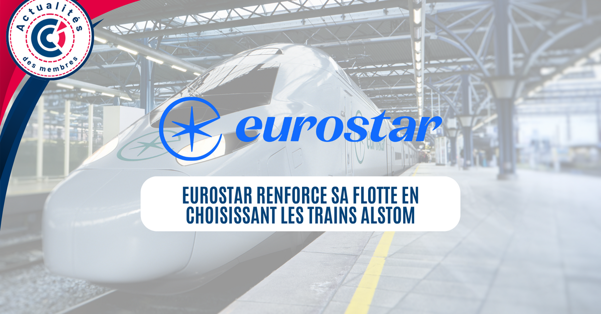 Eurostar renforce sa flotte en choisissant les trains Alstom | CCI ...