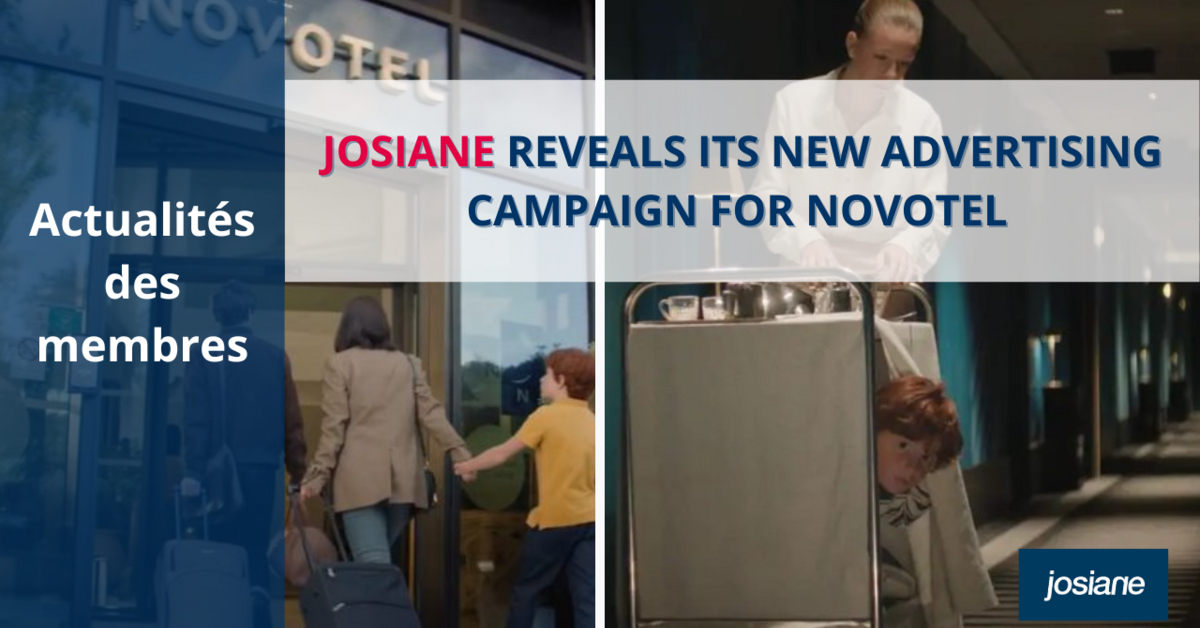 Josiane unveils its new creation: Novotel’s new advertising campaign ...