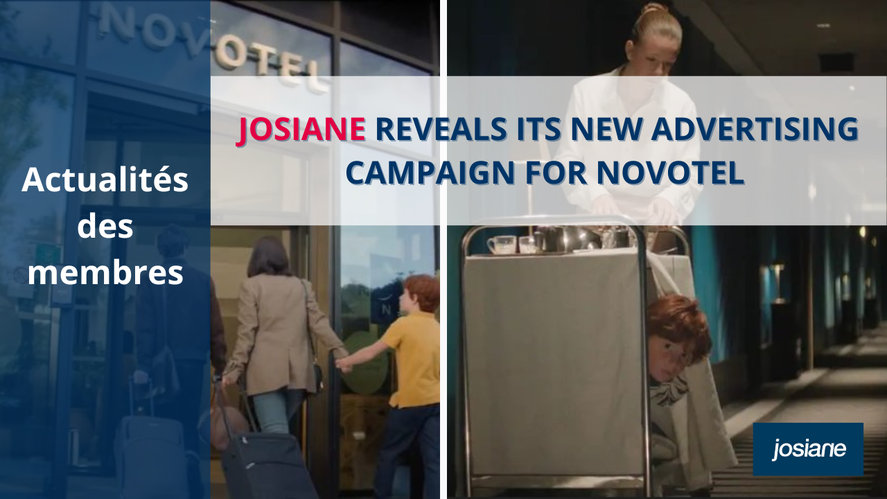 Josiane unveils its new creation: Novotel’s new advertising campaign ...